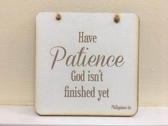 Square Plaque Have Patience – Potters House Limited